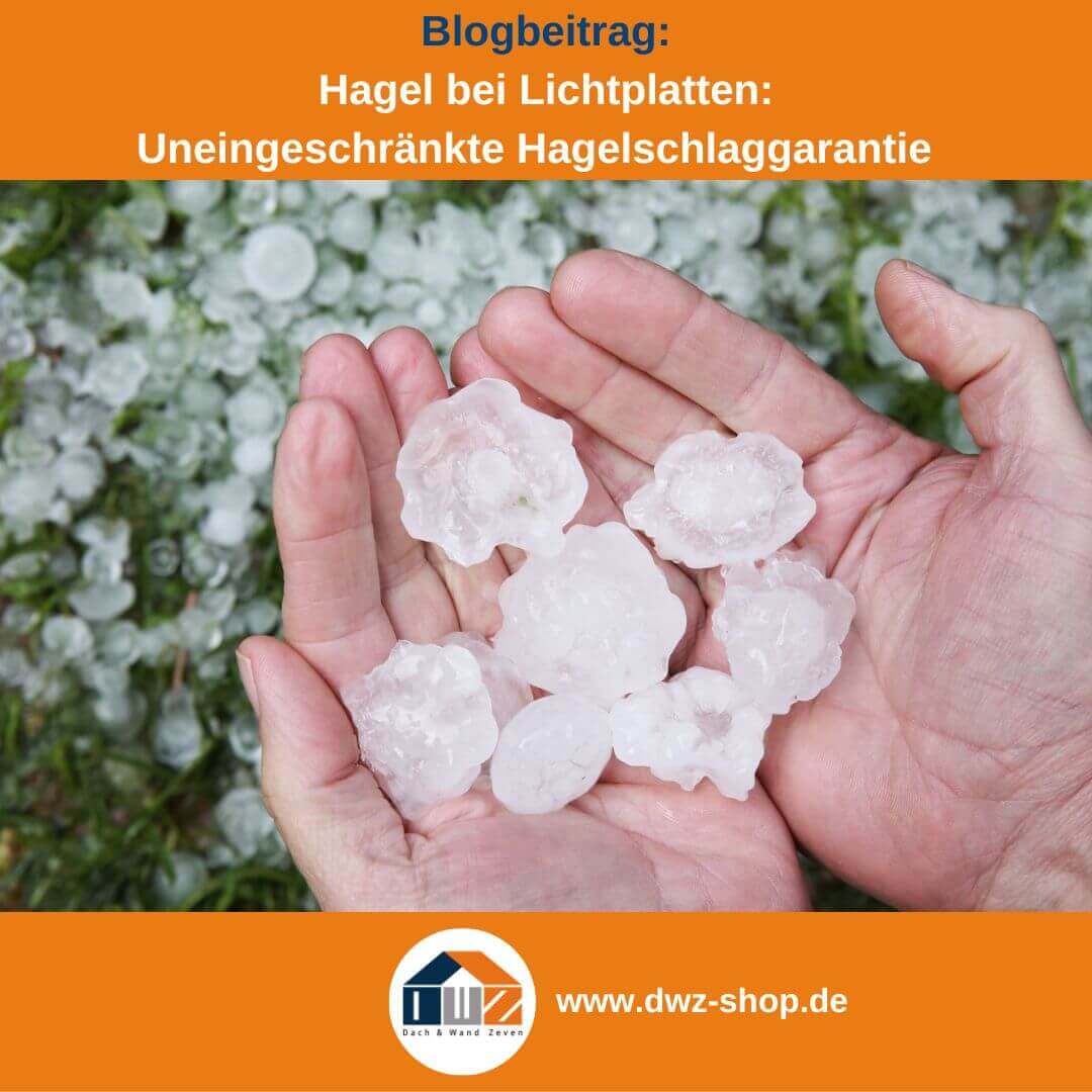 Hagel bei Lichtplatten: Uneingeschränkte Hagelschlaggarantie | DWZ Shop Blog