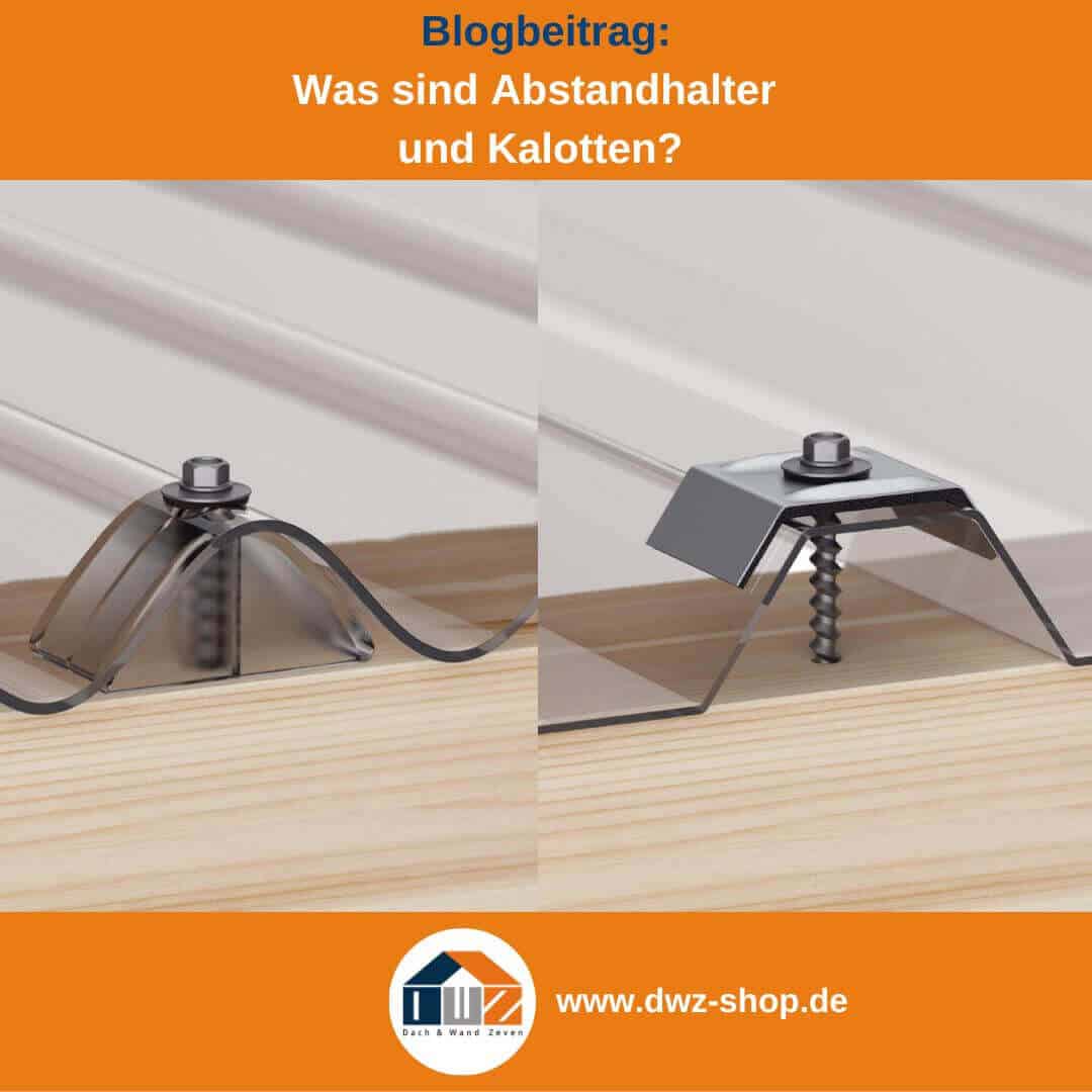 Was sind Abstandhalter und Kalotten? | DWZ Shop Blog